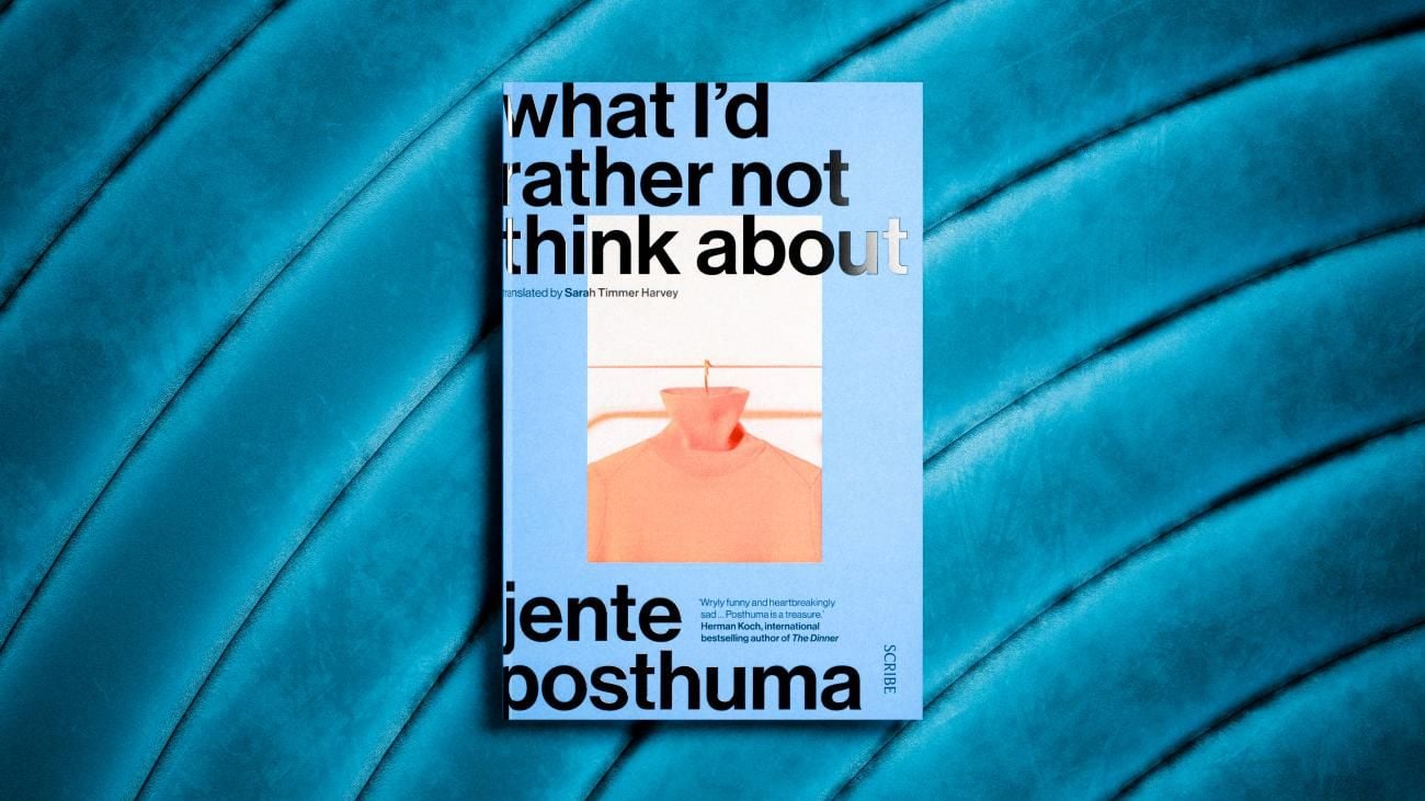 An extract from What I'd Rather Not Think About by Jente Posthuma ...