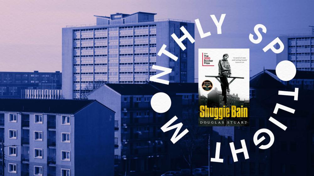 Monthly Spotlight: Shuggie Bain by Douglas Stuart | The Booker Prizes