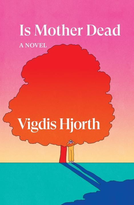 Is Mother Dead: Longlisted for the International Booker Prize 2023 ...
