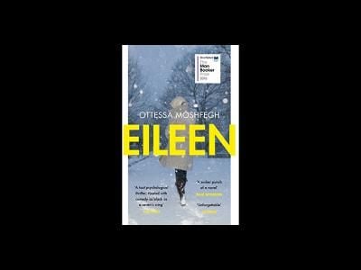 Everything you need to know about Eileen by Ottessa Moshfegh | The ...
