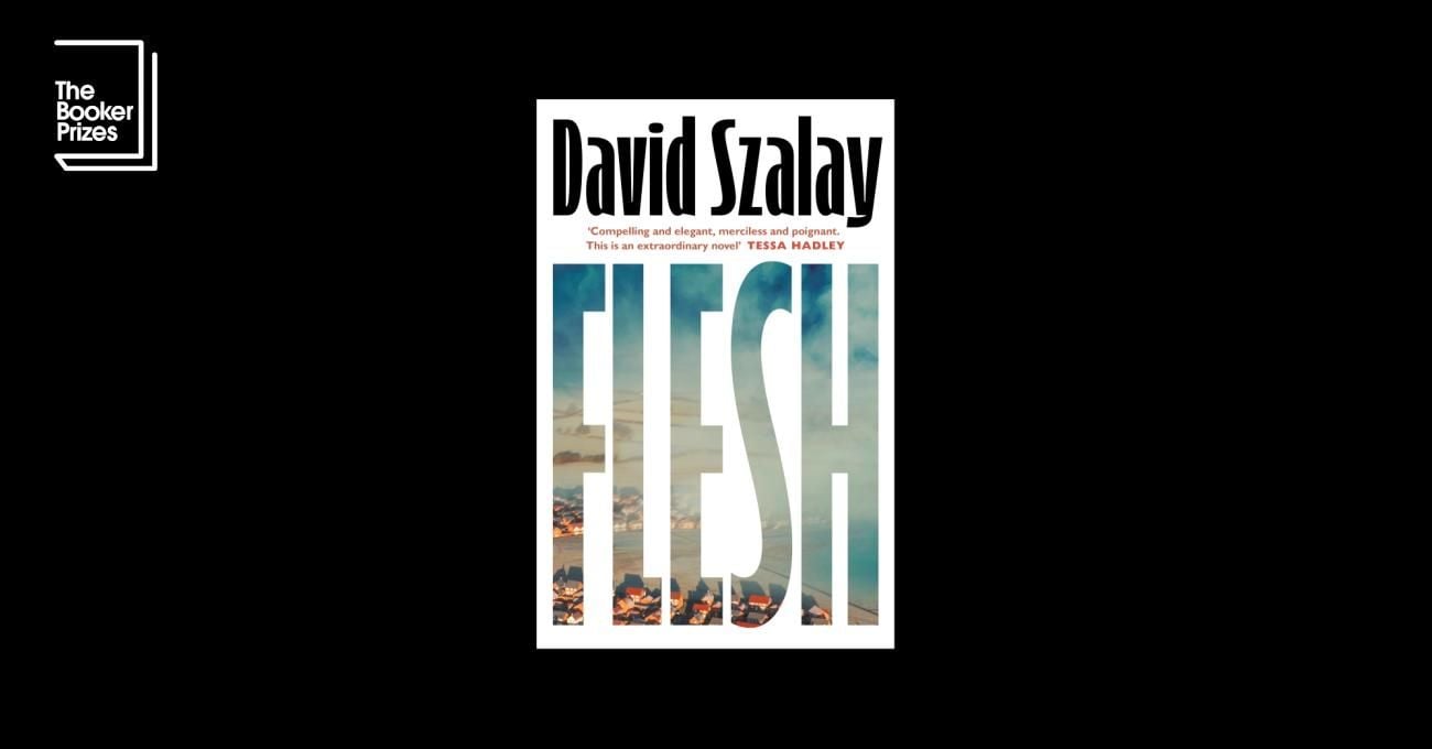 Flesh: Winner of the Booker Prize 2025 | The Booker Prizes